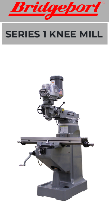 Bridgeport Series 1 Knee Mill | Vertical Milling Machine Specs